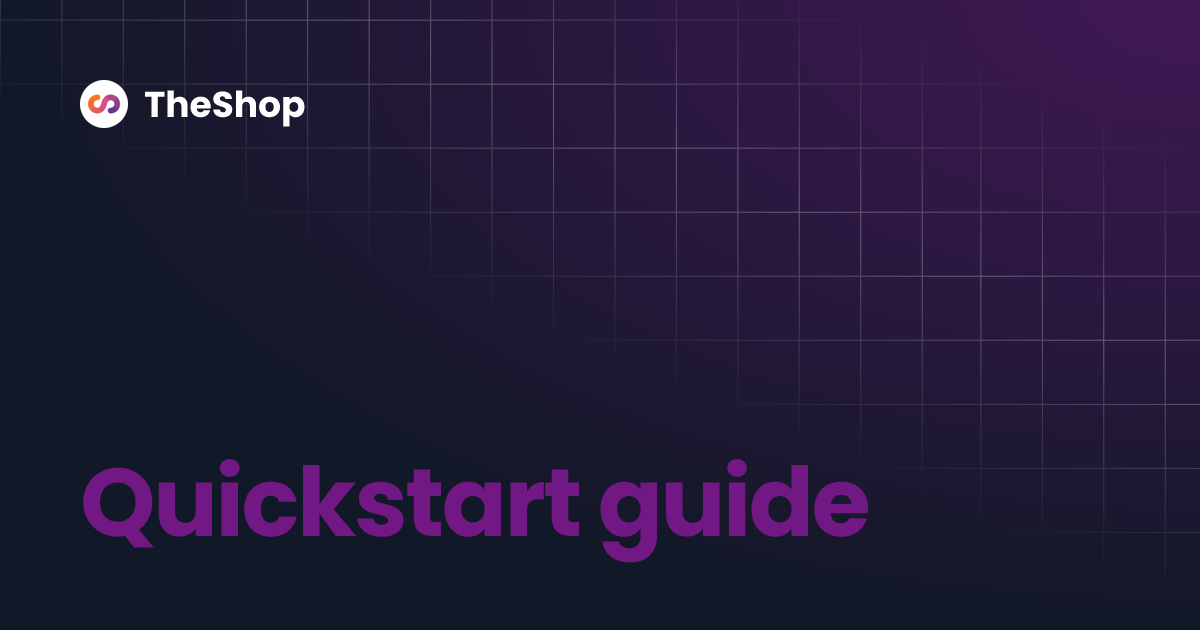 Quickstart guide | TheShop